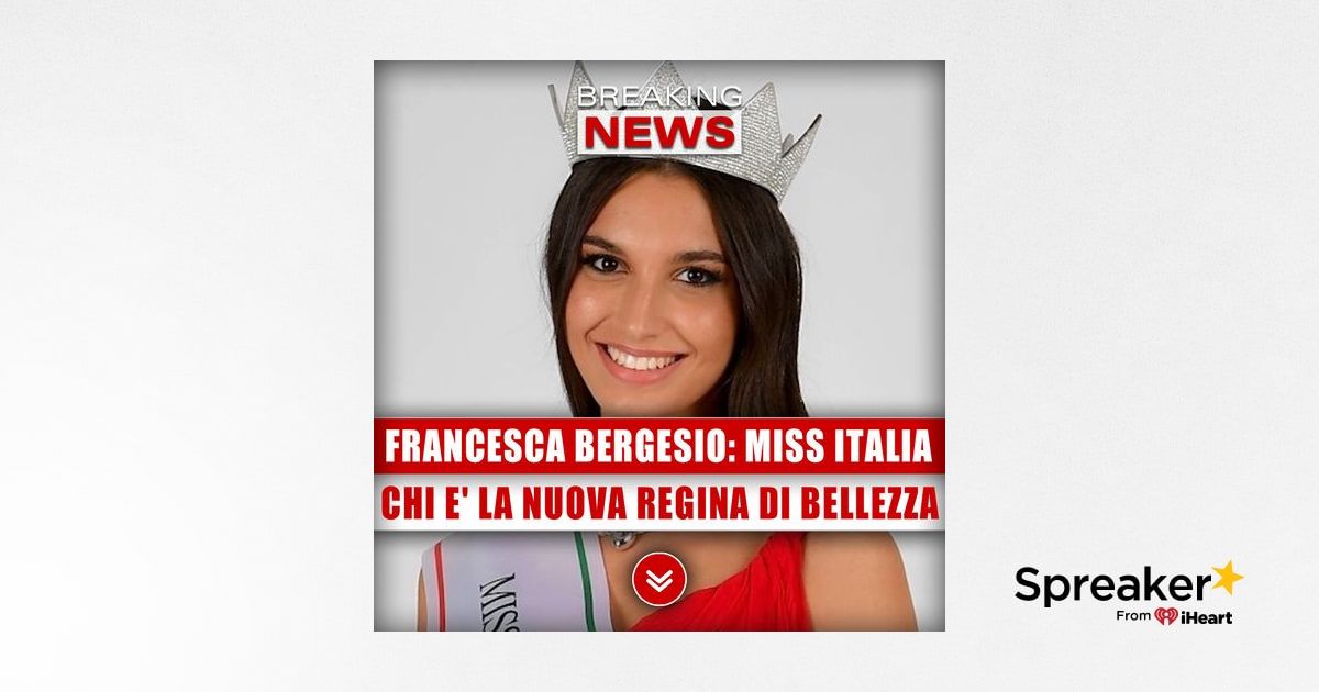 Miss Italia 2023, Vince Francesca Bergesio: Ecco Chi E' La Nuova Regina ...