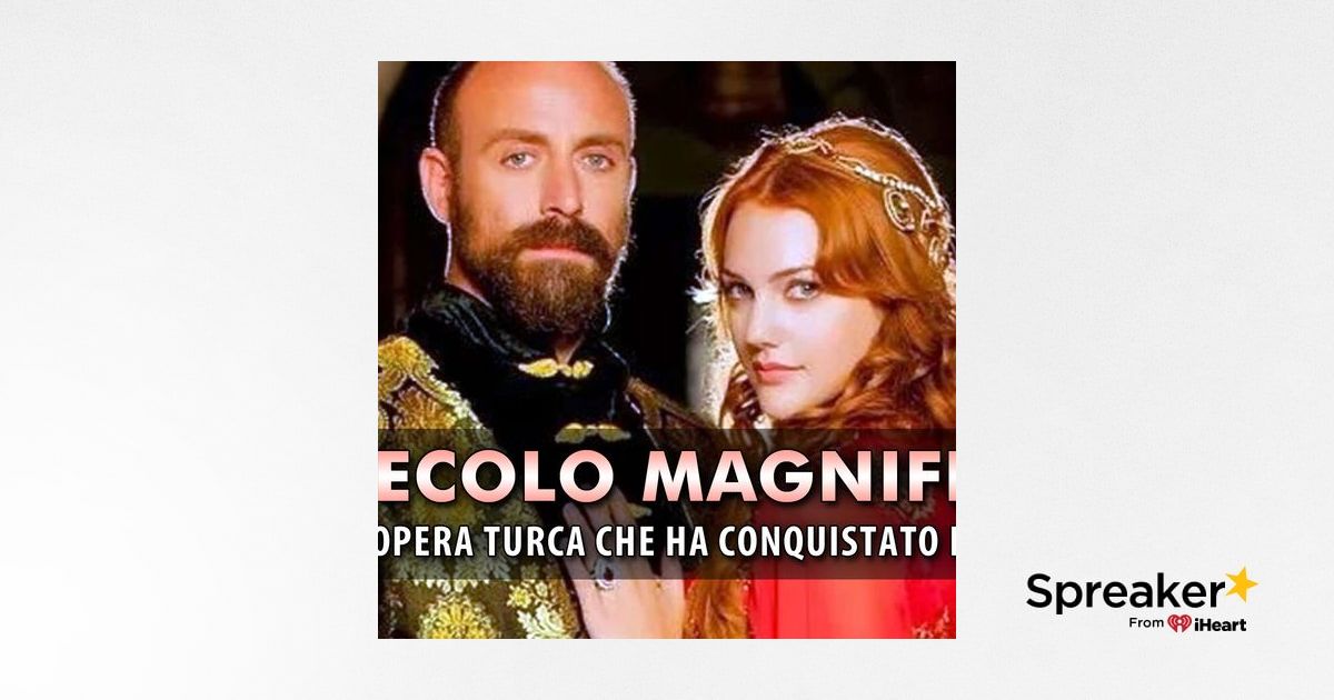 Il Secolo Magnifico, Soap Turca: La Serie Che Conquistato Il Mondo!