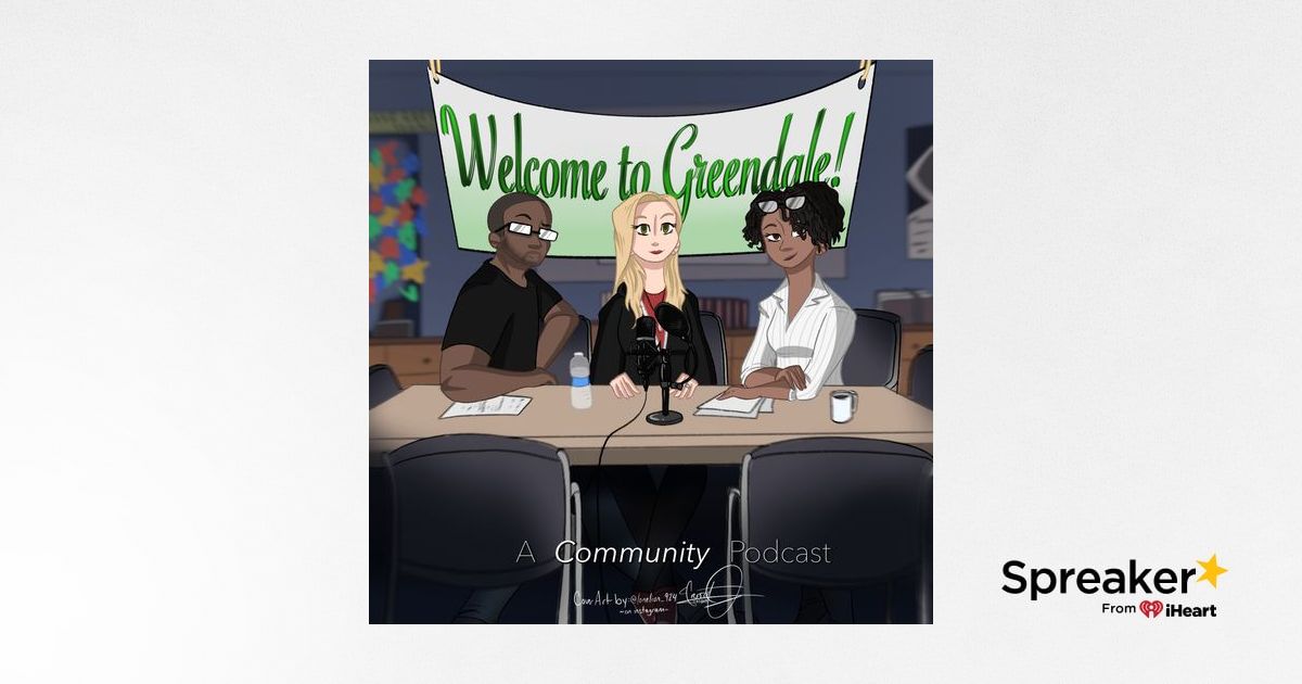 Welcome to Greendale: A Community Podcast
