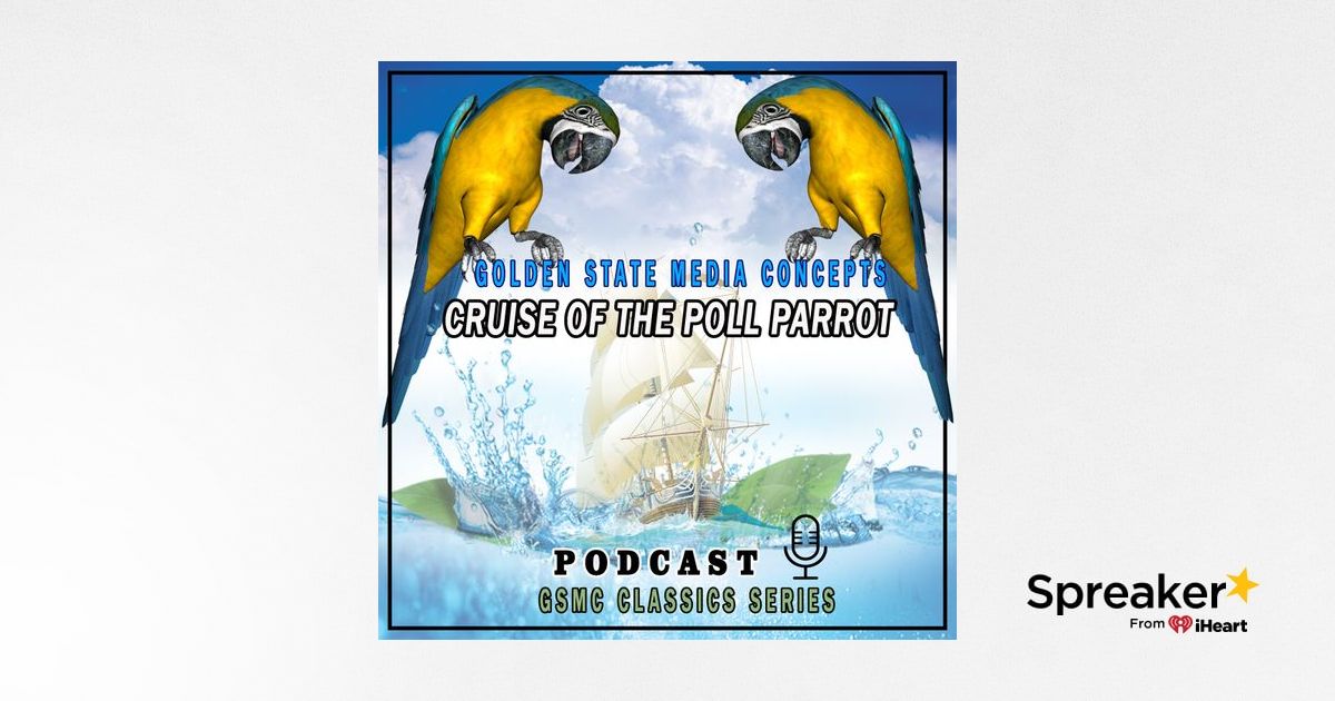 Episode 4 | GSMC Classics: Cruise of the Poll Parrot