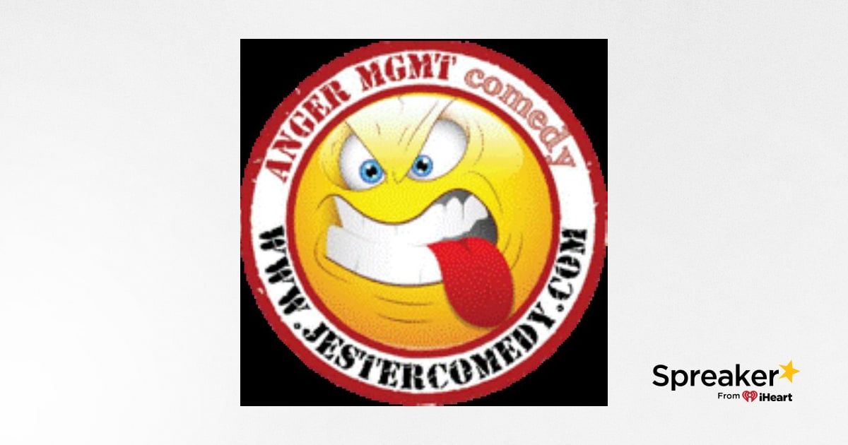 Anger Managment Comedy Podcast