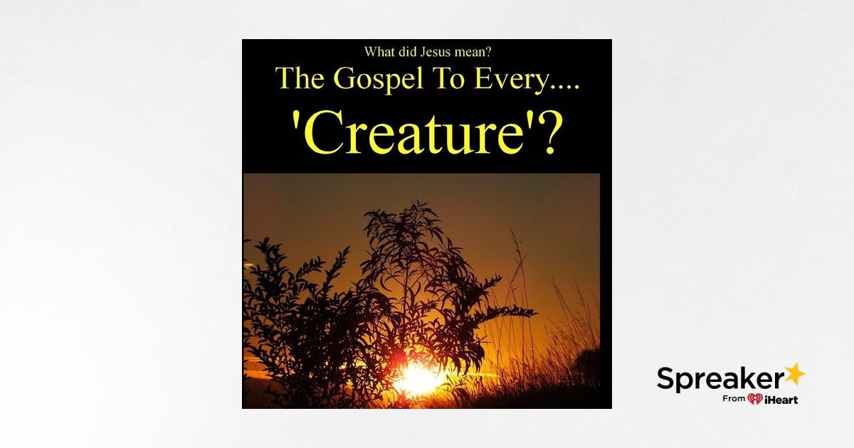 The Gospel to every creature