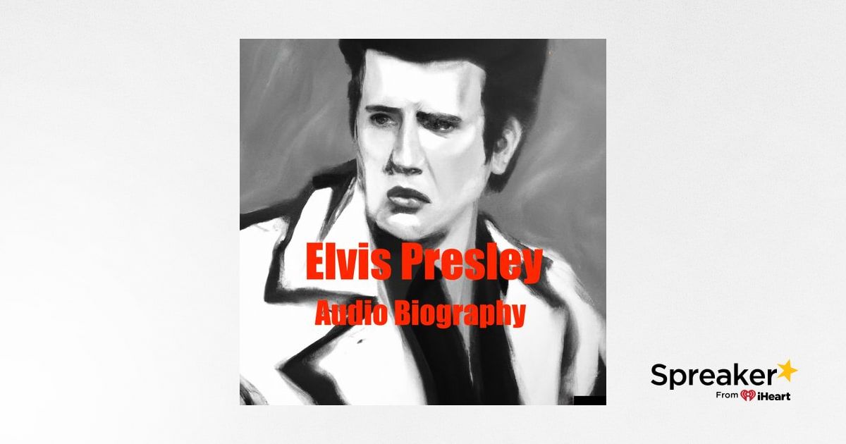 Elvis Presley - Audio Biography