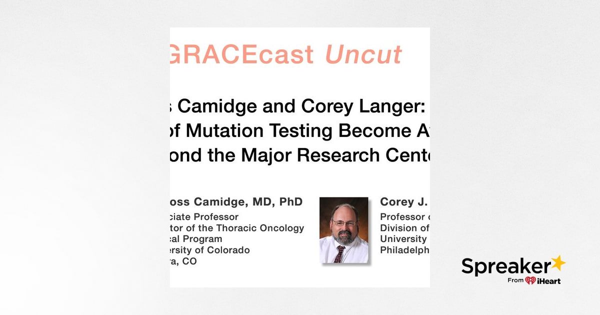 Drs. Ross Camidge and Corey Langer: Will New Forms of Mutation Testing ...