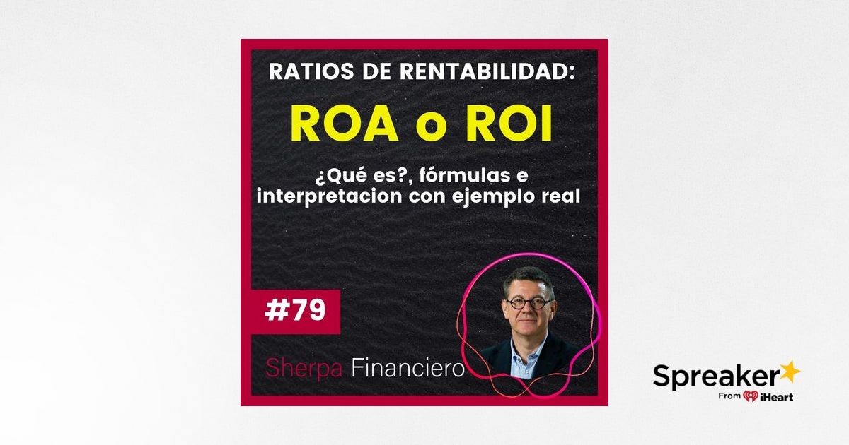 #𝟕𝟗 💰 𝐑𝐚𝐭𝐢𝐨 𝐝𝐞 𝐑𝐞𝐧𝐭𝐚𝐛𝐢𝐥𝐢𝐝𝐚𝐝 𝐑𝐎𝐀 (𝐑𝐎𝐈) 𝐜𝐨𝐧 𝐞𝐣𝐞𝐦𝐩𝐥𝐨: ¿𝐐𝐮𝐞́ 𝐞𝐬, 𝐜𝐨́𝐦𝐨 𝐬𝐞 ...