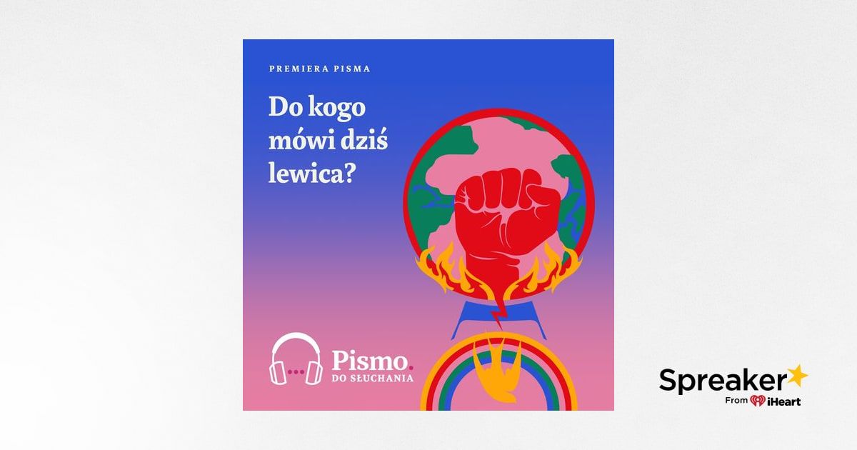 Premiera Pisma. Do kogo mówi dziś lewica?