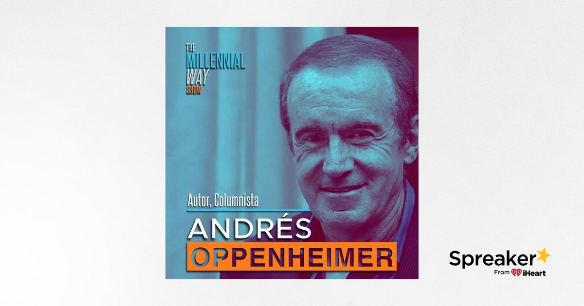 ANDRÉS OPPENHEIMER | El futuro del trabajo y su más reciente libro ...
