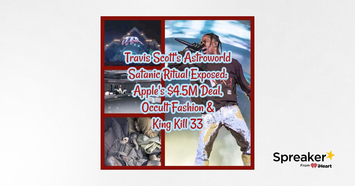 Travis Scott's Astroworld Satanic Ritual Exposed: Apple's $4.5M Deal ...