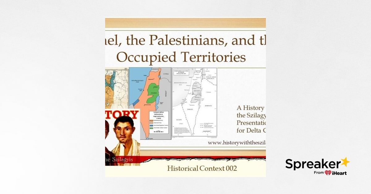 Historical Context 002: Israel, the Palestinians, and the Occupied ...
