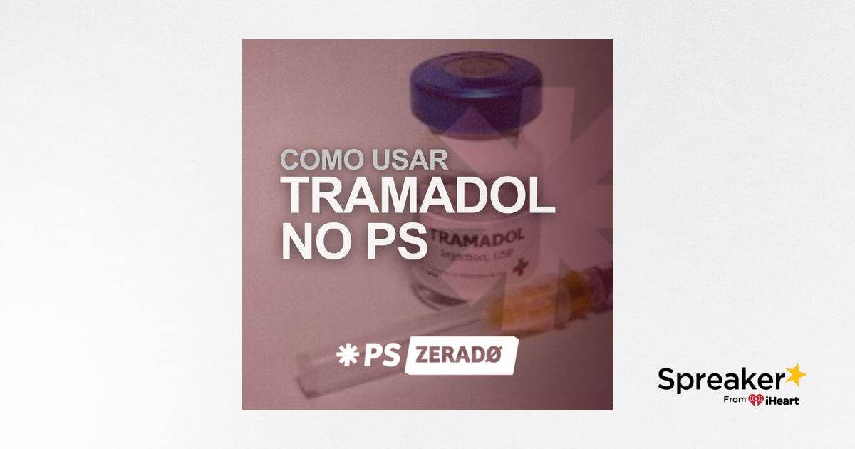 Você sabe mesmo usar o Tramadol?