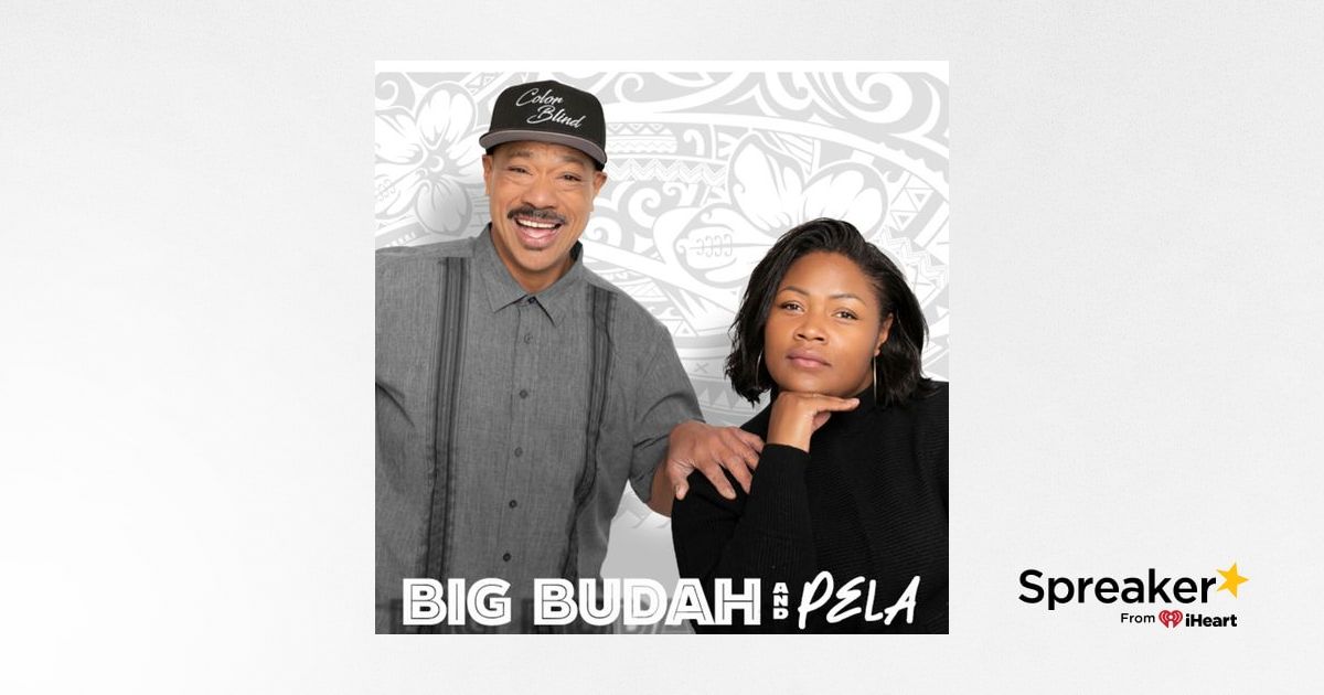Big Budah and Pela Talk About Pushups and Age, Holiday Gatherings and ...