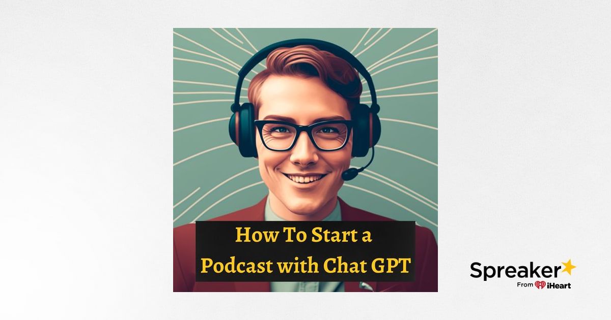Trailer - How To Start a Podcast with Chat GPT