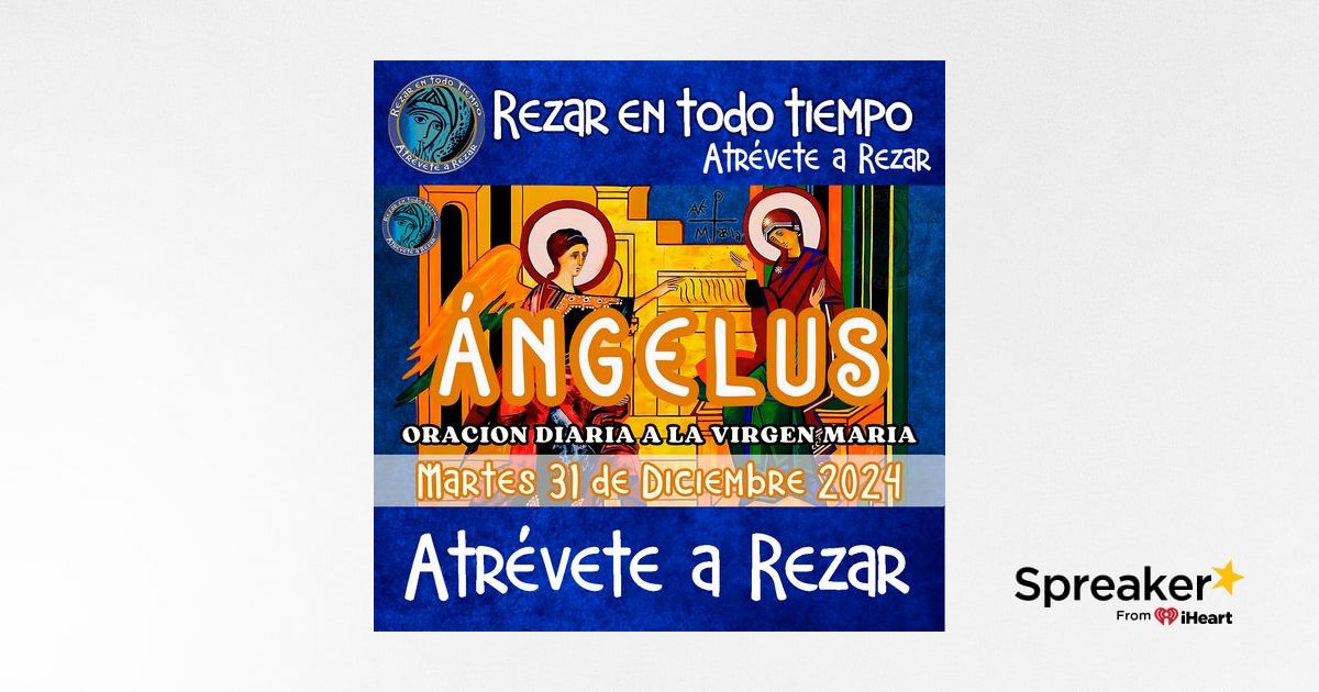 Oracion del Angelus de hoy Martes 31 de Diciembre 2024, Oracion a la ...