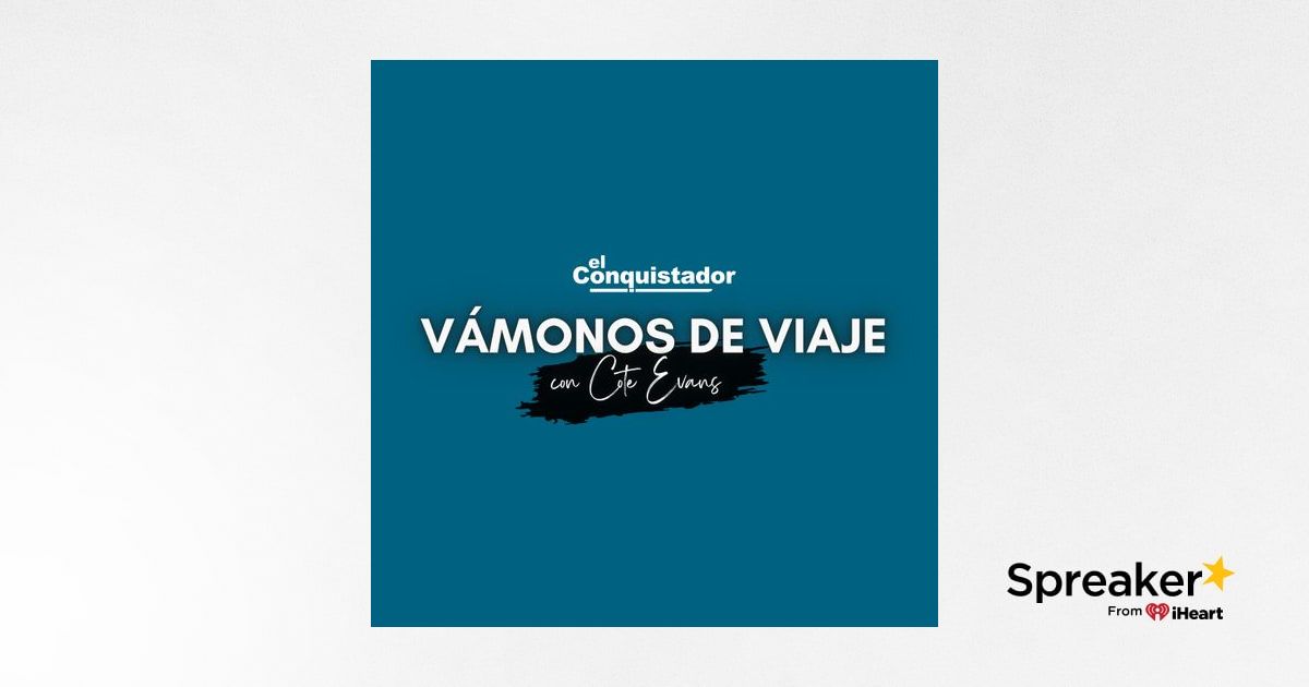 VÁMONOS DE VIAJE| COTE EVANS 28-07-2024