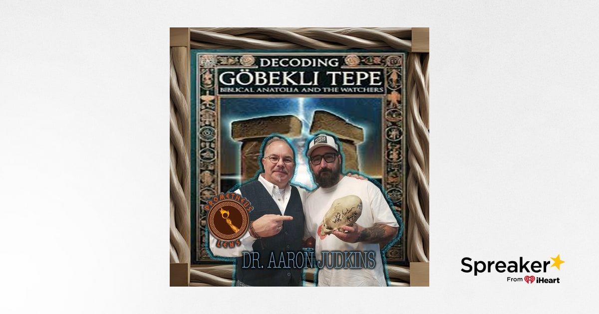 Decoding Gobekli Tepe w/ Dr. Aaron Judkins