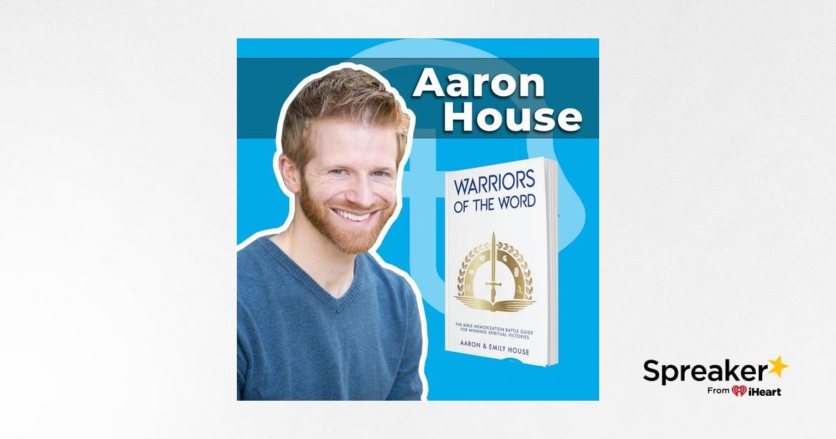 "Prioritize New Bible Memory First..." (interview w/ Aaron House)