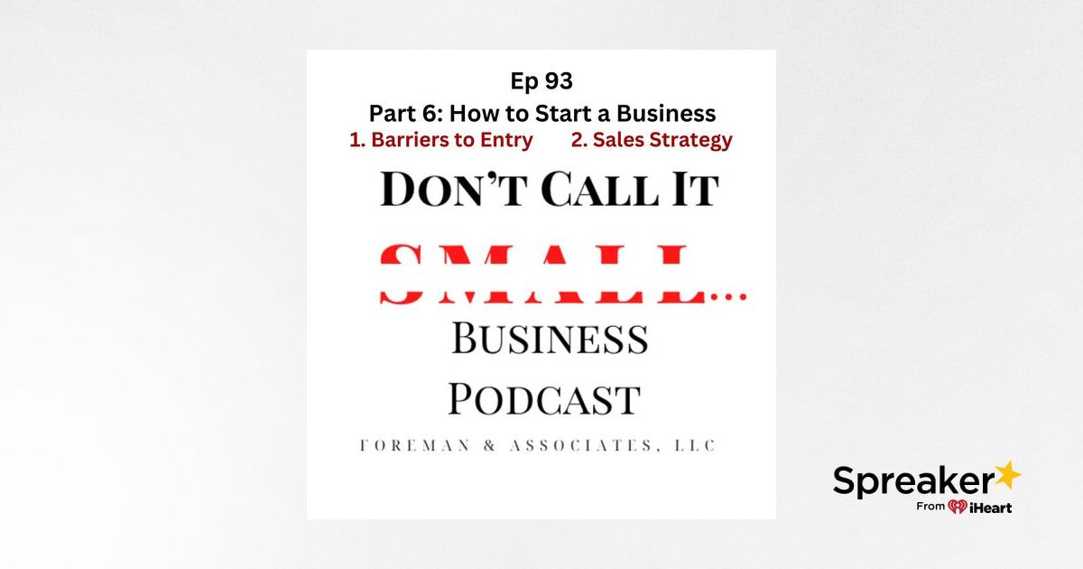 Ep 93 Part 6 How to Start a Business [Let's Talk Sales]