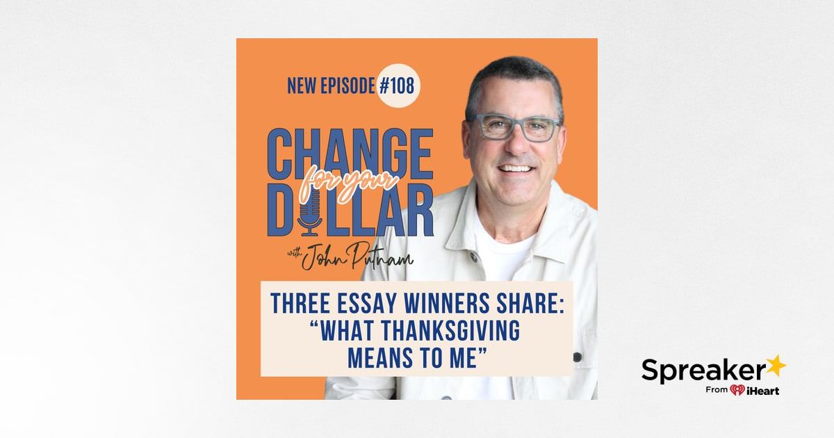108 - 3 Essay Winners Share: What Thanksgiving Means to Me