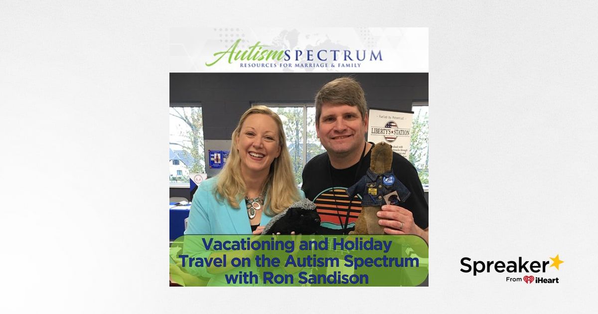 Vacationing and Holiday Travel on the Autism Spectrum with Ron Sandison