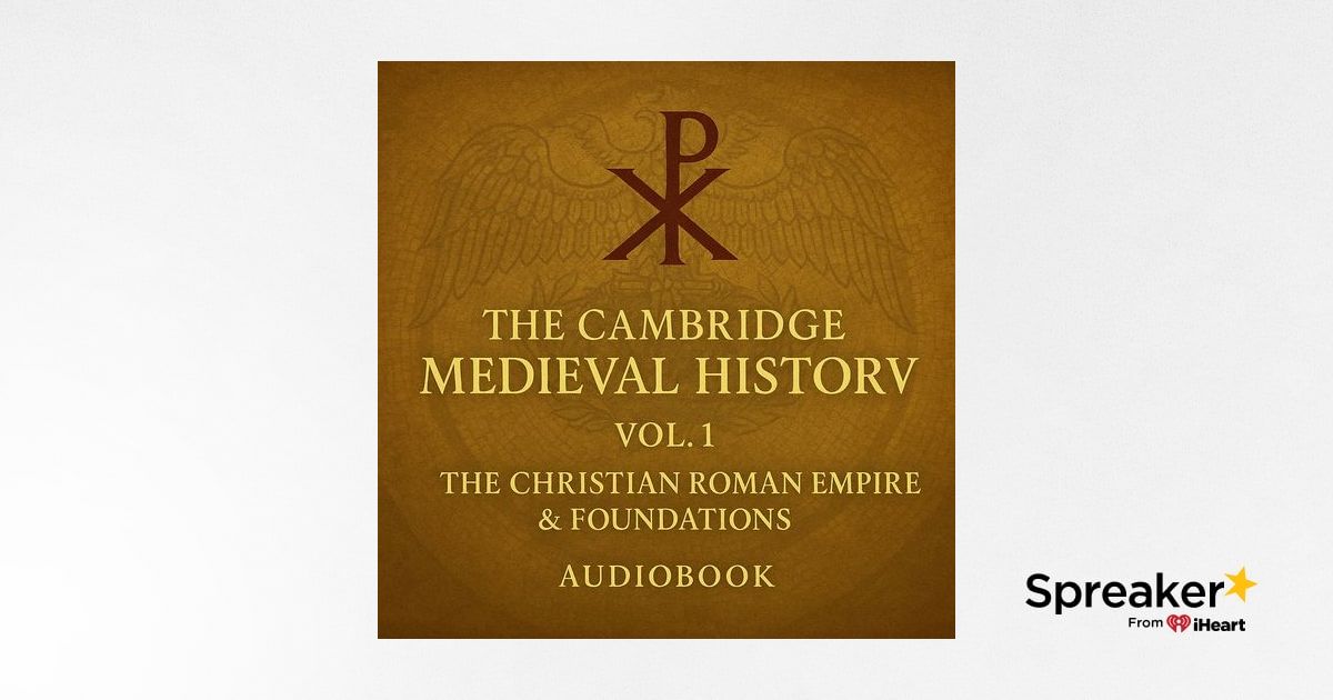 The Cambridge Medieval History Vol. 1 – The Christian Roman Empire ...