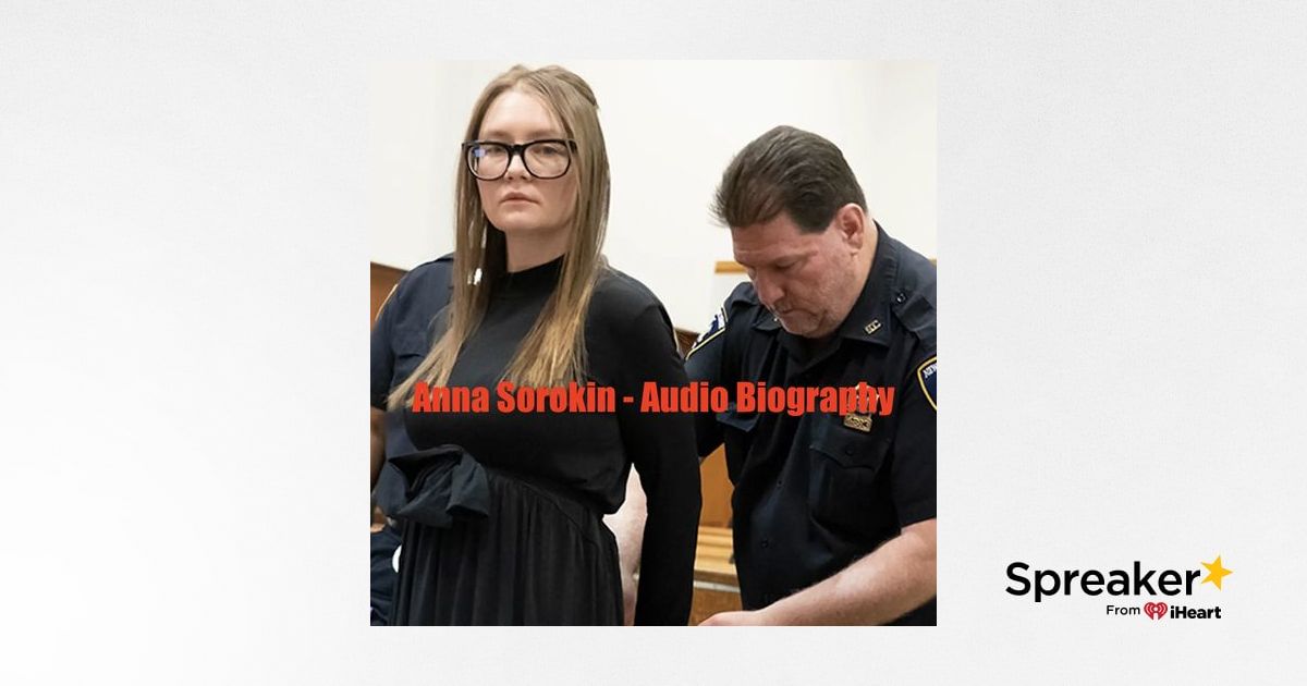 From Fake Heiress to Media Mogul: Anna Sorokin's Next Act | Ep. 27
