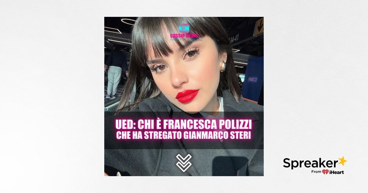 Uomini e Donne, Francesca Polizzi: Chi È la Corteggiatrice Che Ha Stregato Gianmarco Steri!