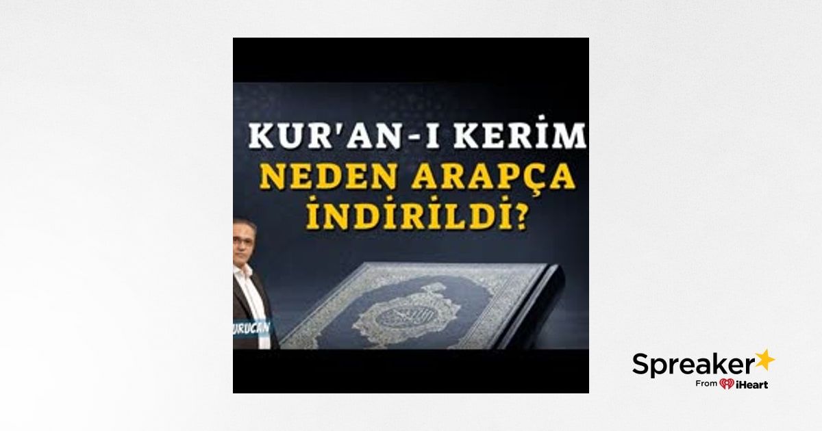 Kur'an-ı Kerim Neden Arapça İndirildi AHMET KURUCAN