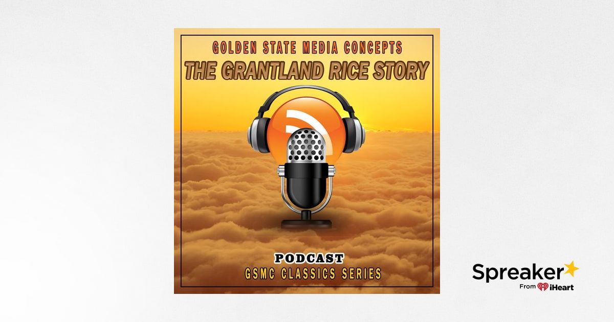 GSMC Classics: The Grantland Rice Story