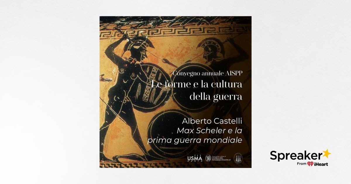 39. Max Scheler e la prima guerra mondiale - Alberto Castelli