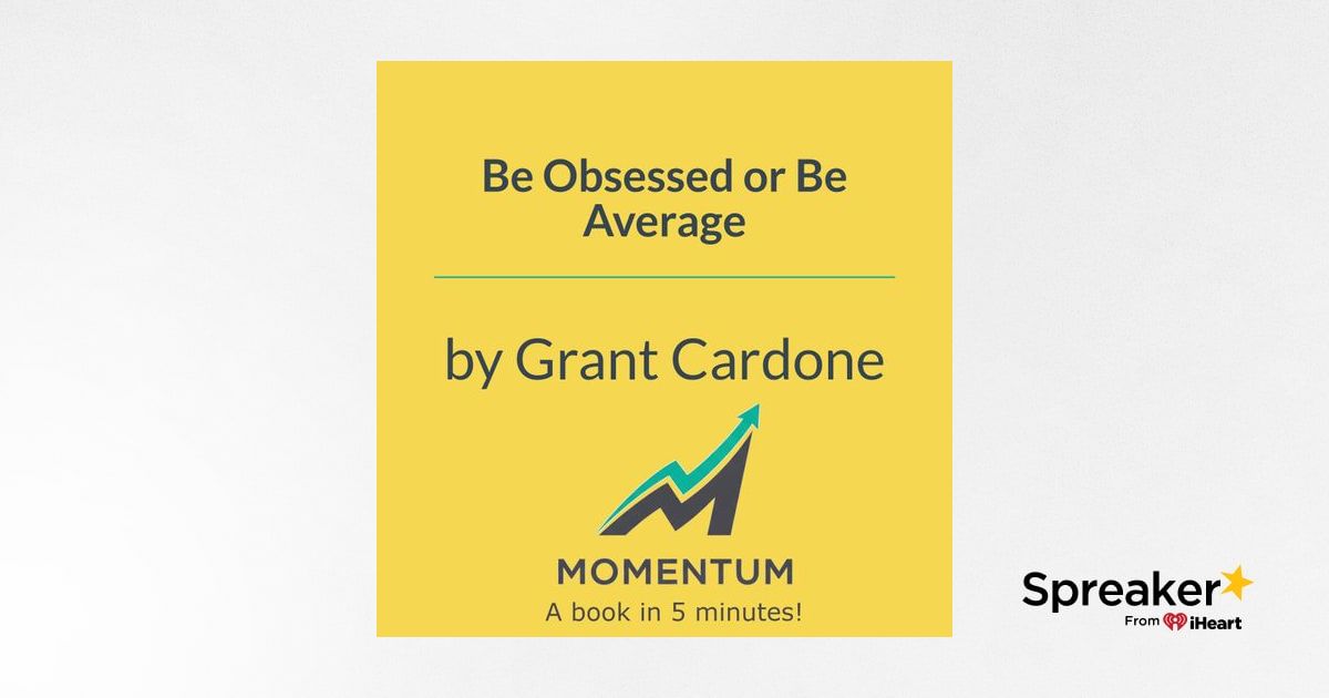 Be obsessed or be average: Why "balance" is a trap (Grant Cardone)