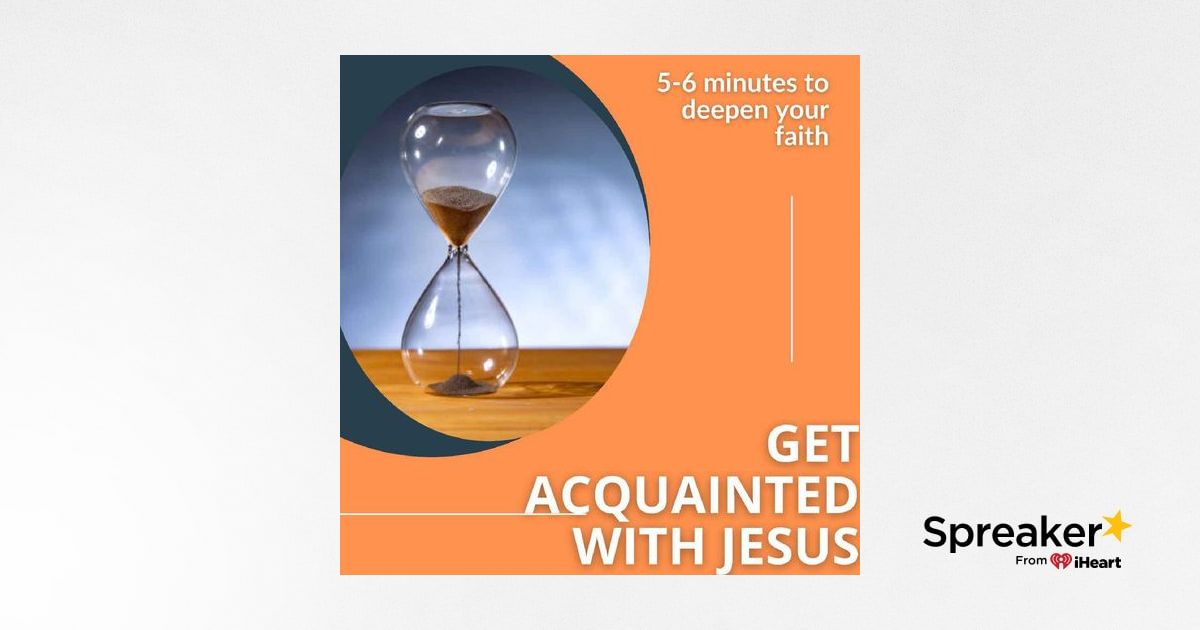 Get Acquainted with Jesus