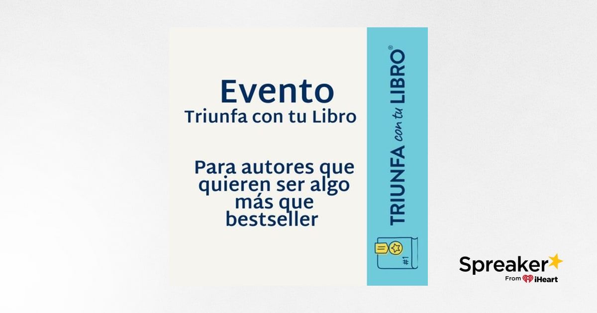#333: Evento Triunfa con tu Libro Para autores que quieren ser algo más que bestseller