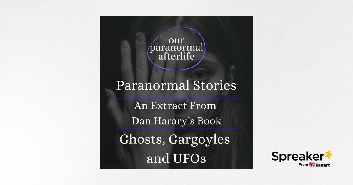 Paranormal Stories | Ghosts, Gargoyles and UFOs