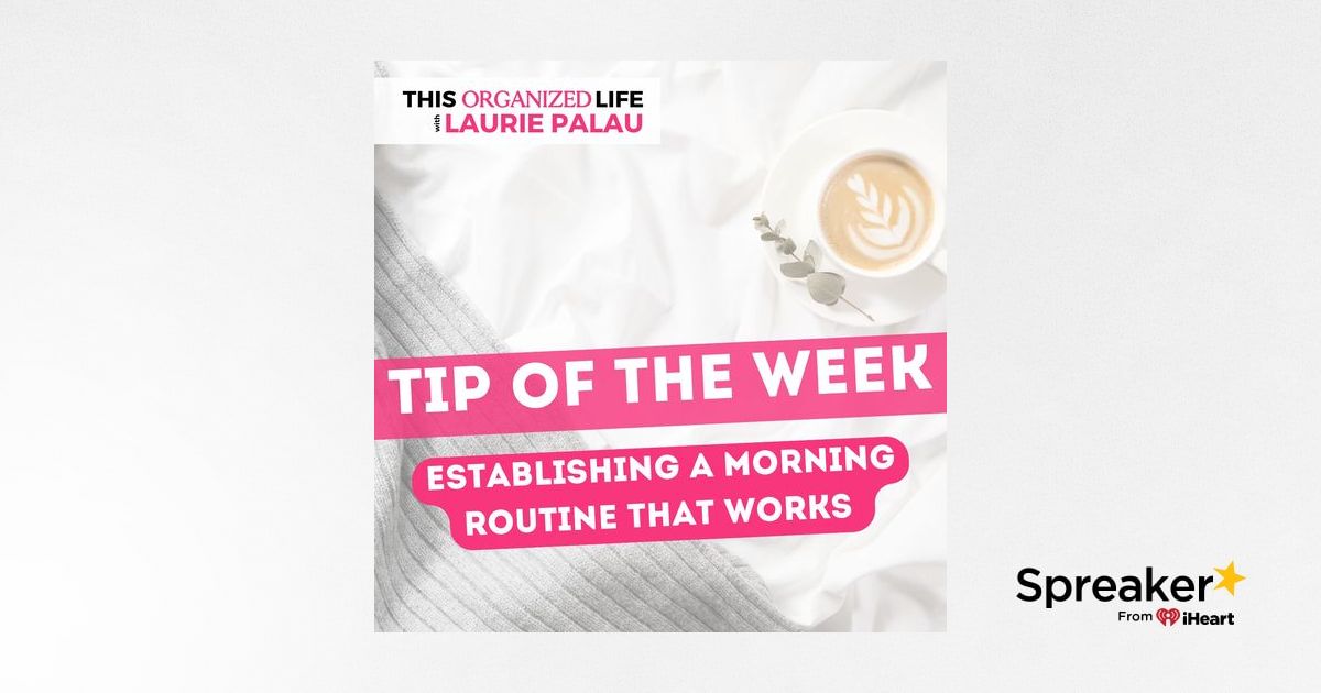 Tip of the Week-Establishing a Morning Routine that Works