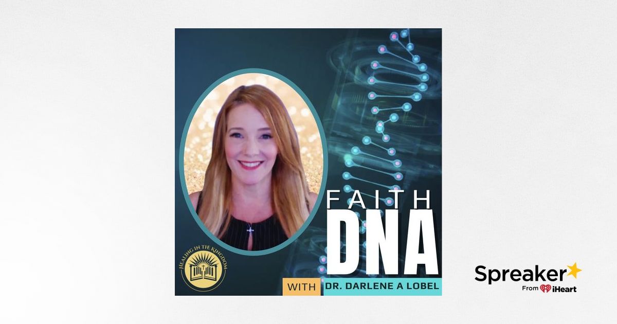 Faith DNA with Dr. Darlene A. Lobel