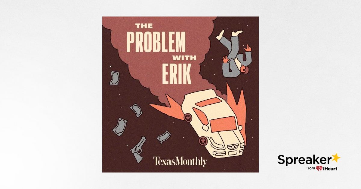 Texas Monthly True Crime: The Problem With Erik