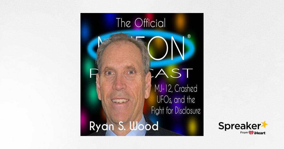 Episode 33 - Ryan Wood: MJ-12, Crashed UFOs and Government Secrecy