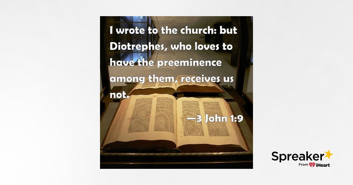 10/26/22 - Wed. - Diotrephes Or Demetrius - Pastor Jeff Crawley