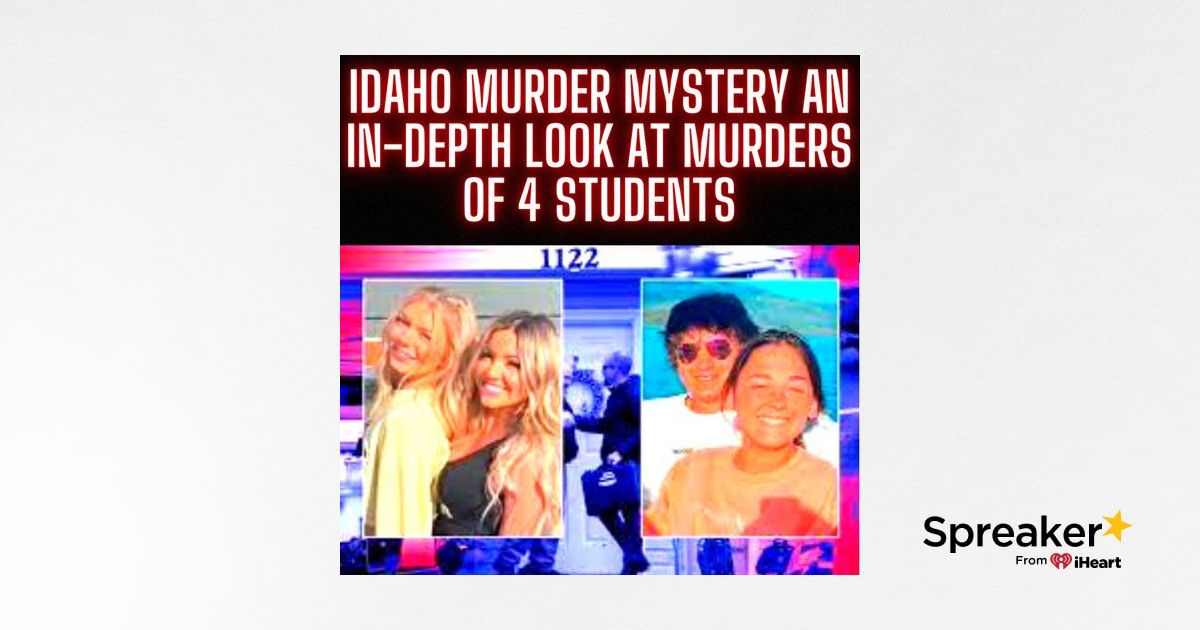 Idaho Murder Mystery: An in-depth look at murders of 4 students