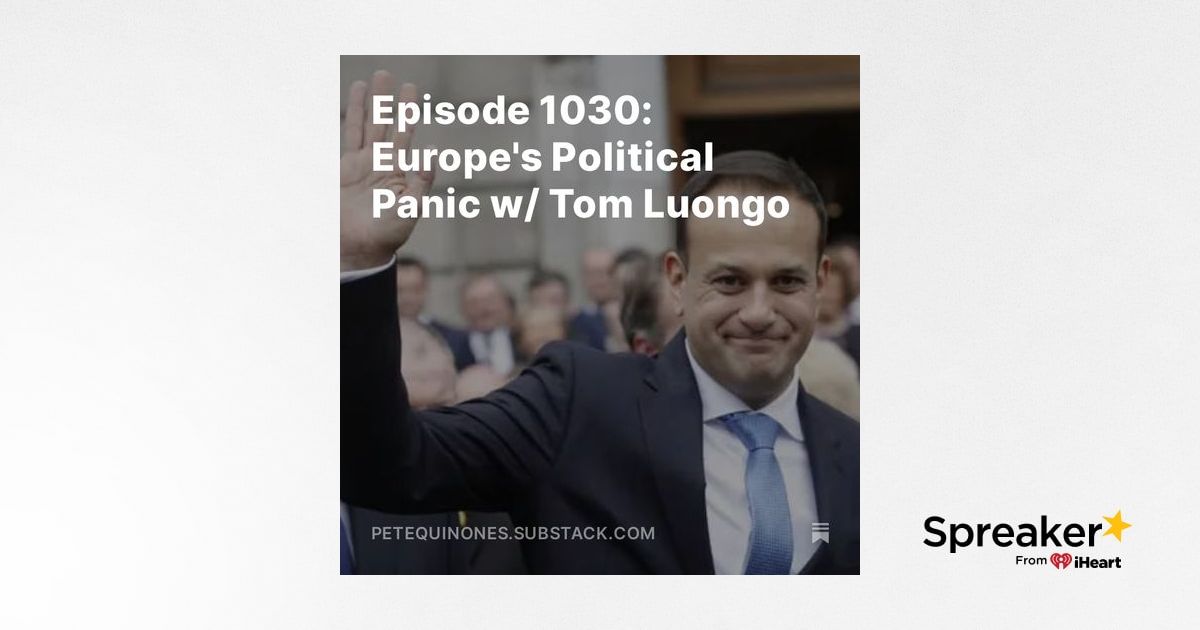 Episode 1030: Europe's Political Panic w/ Tom Luongo