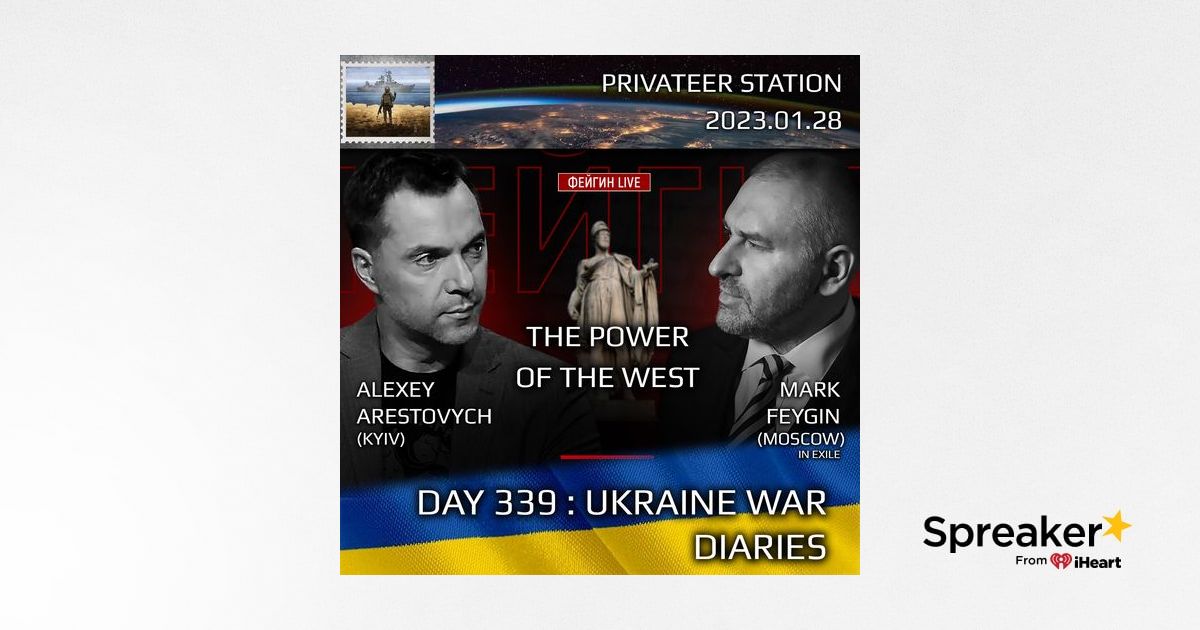War Day 339: Ukraine War Chronicles with Alexey Arestovych & Mark Feygin