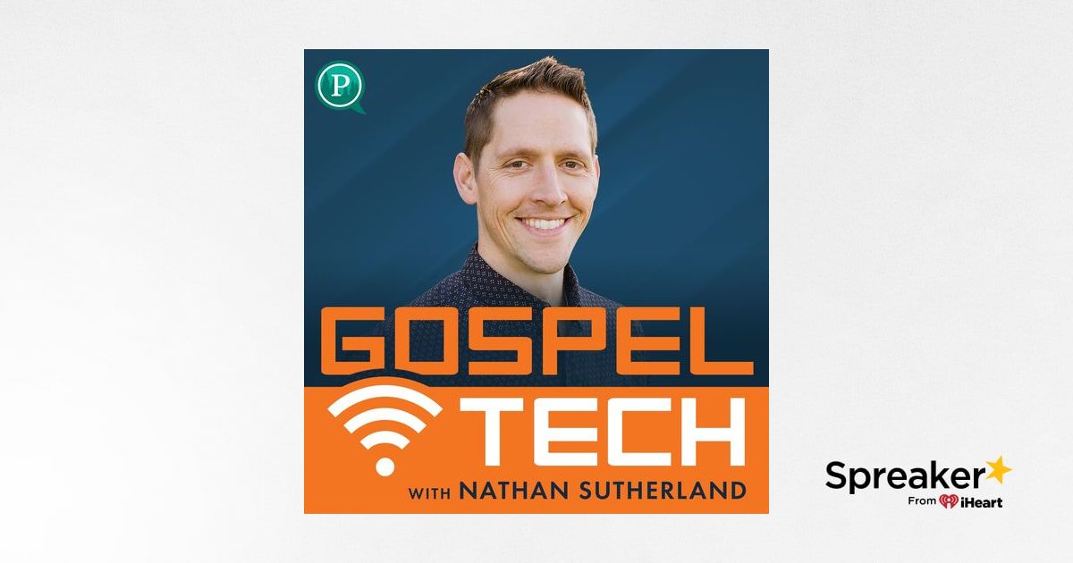Gospel Tech with Nathan Sutherland