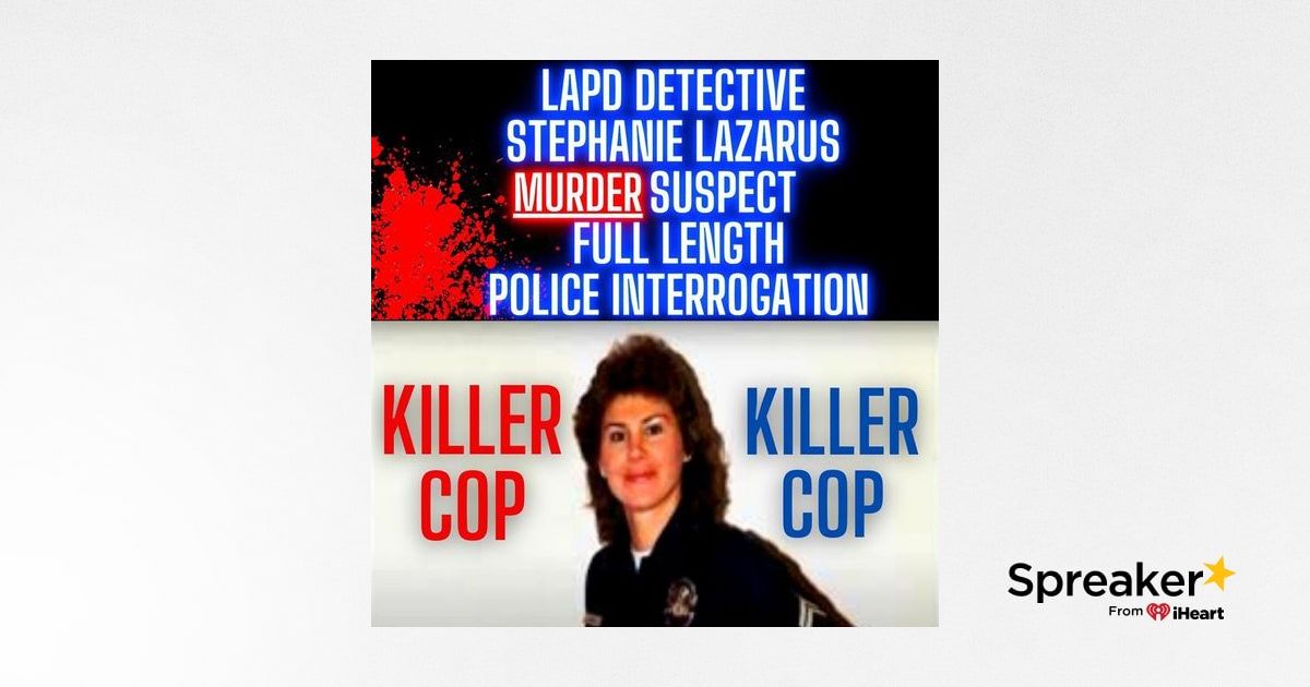 LAPD Detective Stephanie Lazarus Murder Suspect - Full Length Police ...