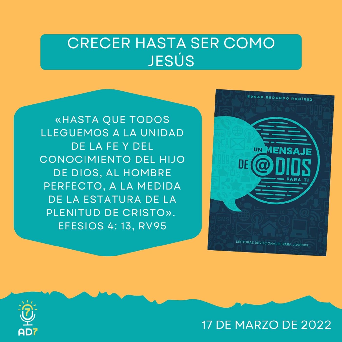 17 de marzo - Devocional de Jóvenes - Crecer hasta ser como Jesús - Un ...
