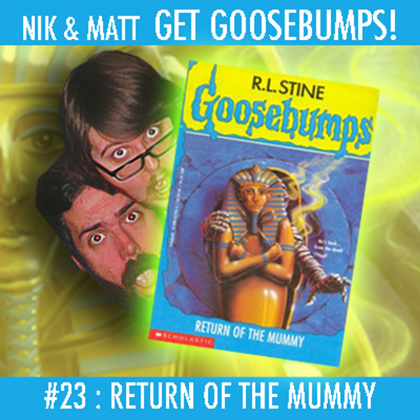 #23: Return of the Mummy - Get Goosebumps! | Lyssna här | Poddtoppen.se