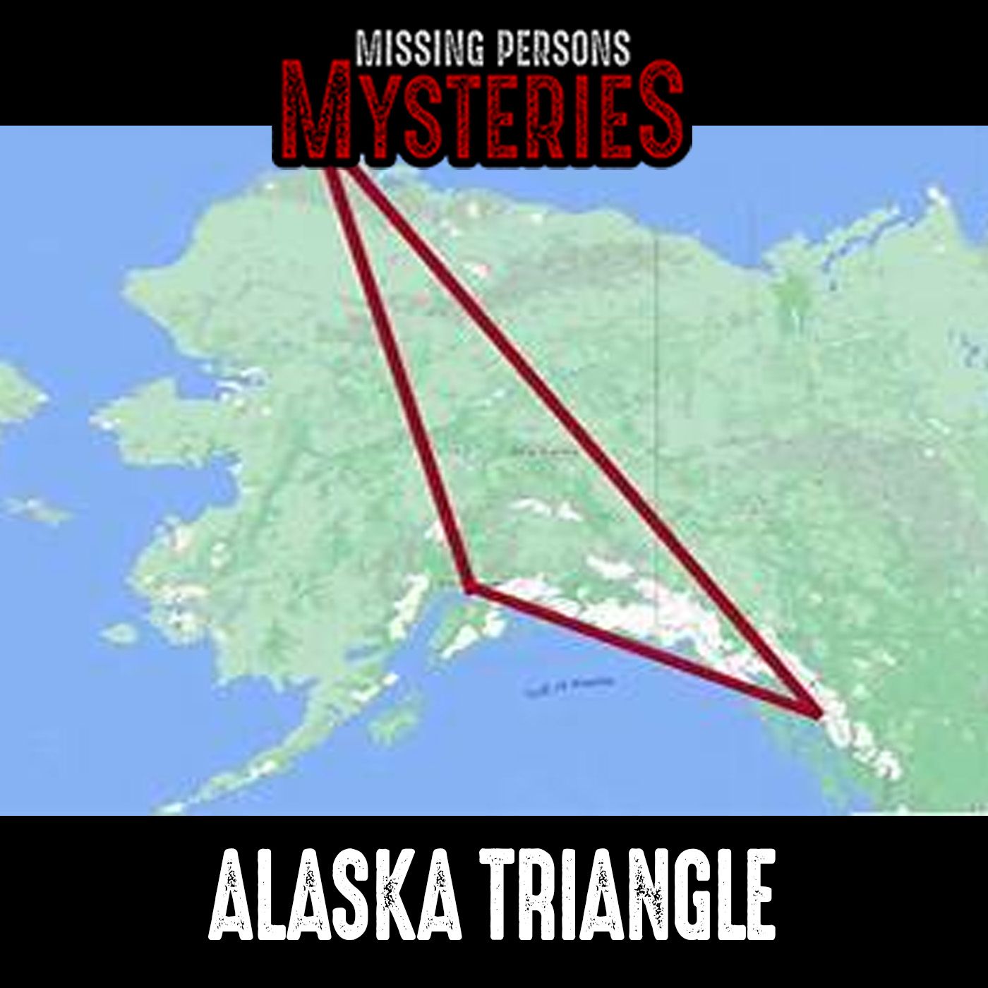 The Alaska Triangle – Missing Persons Mysteries