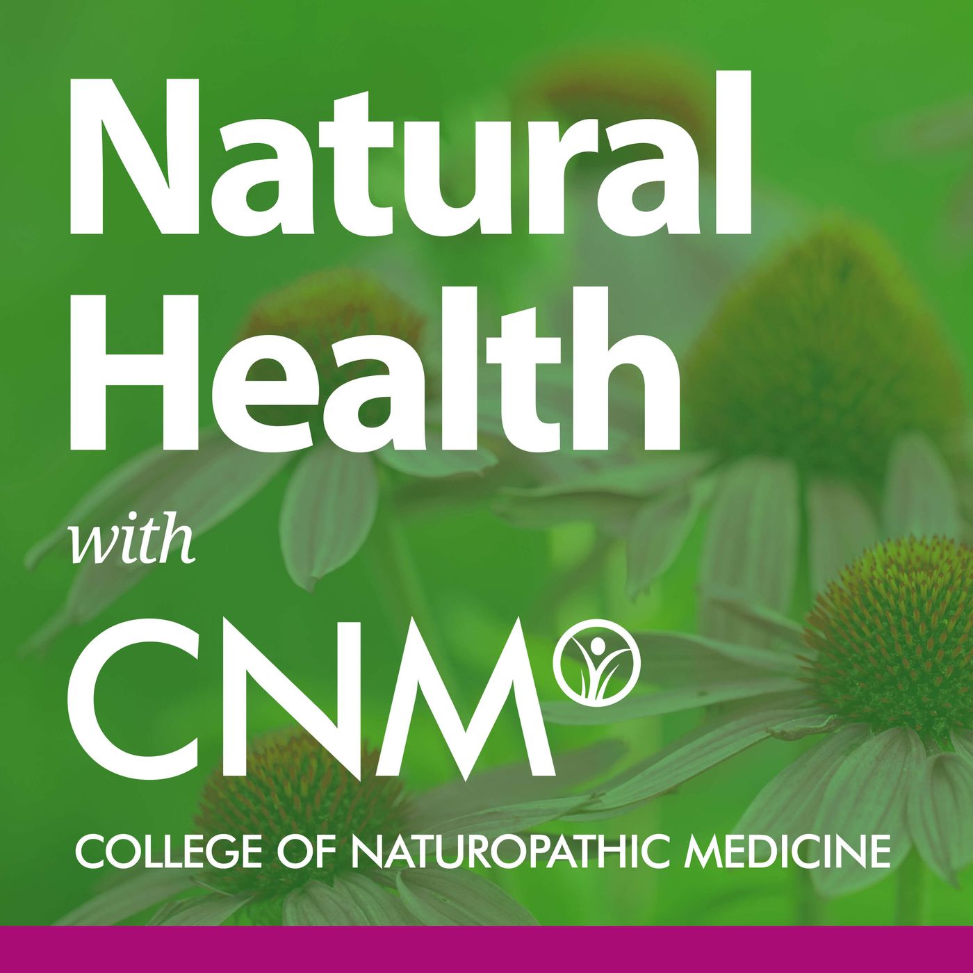 Natural Health with CNM (College of Naturopathic Medicine) - Health ...