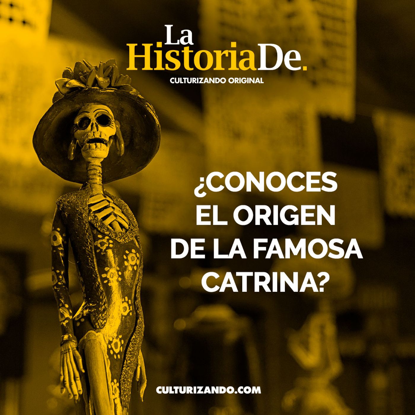 ¿Conoces el origen de la famosa Catrina? • Historia Culturizando - La ...