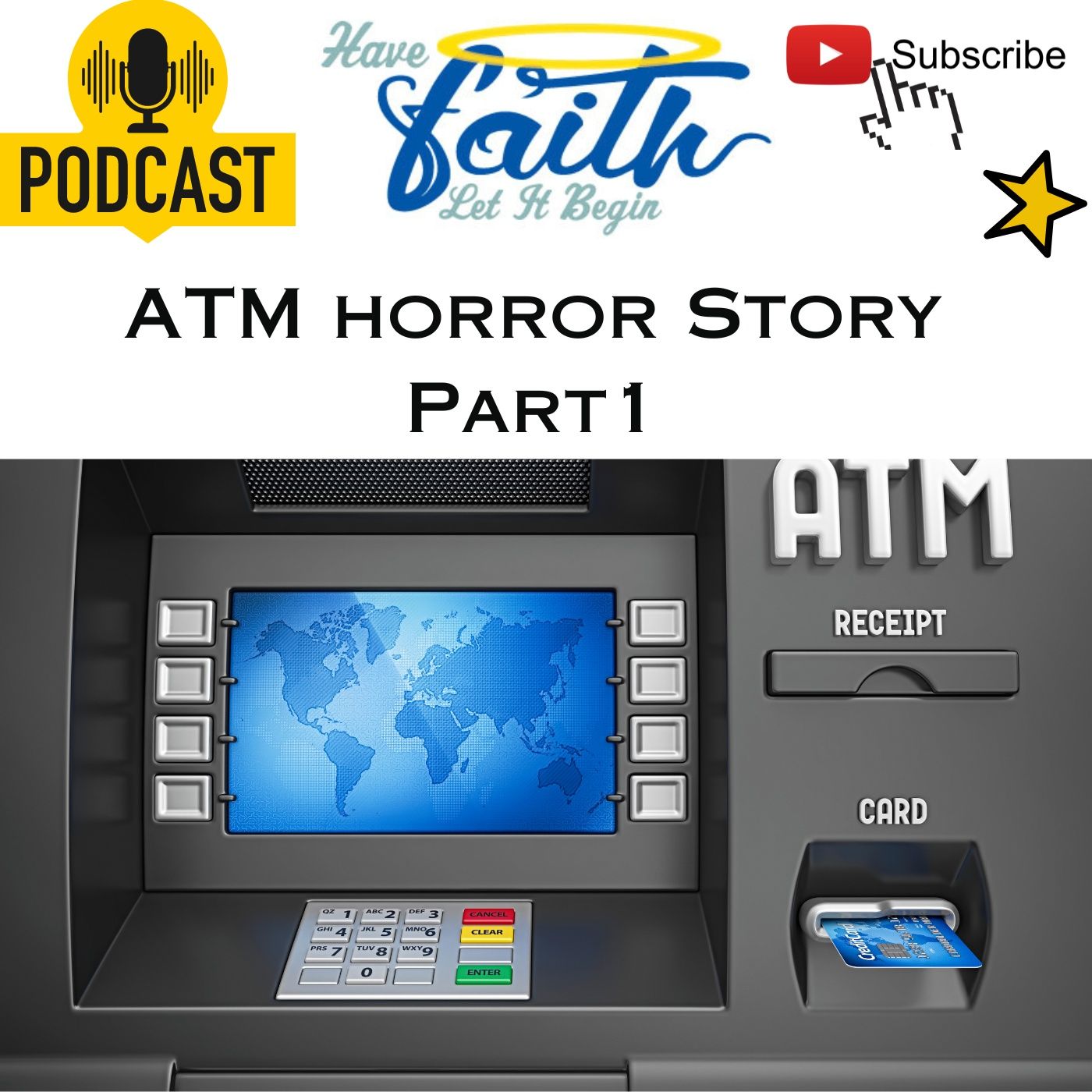 ATM Horror Story part 1 by Have Faith Let it Begin | Podchaser