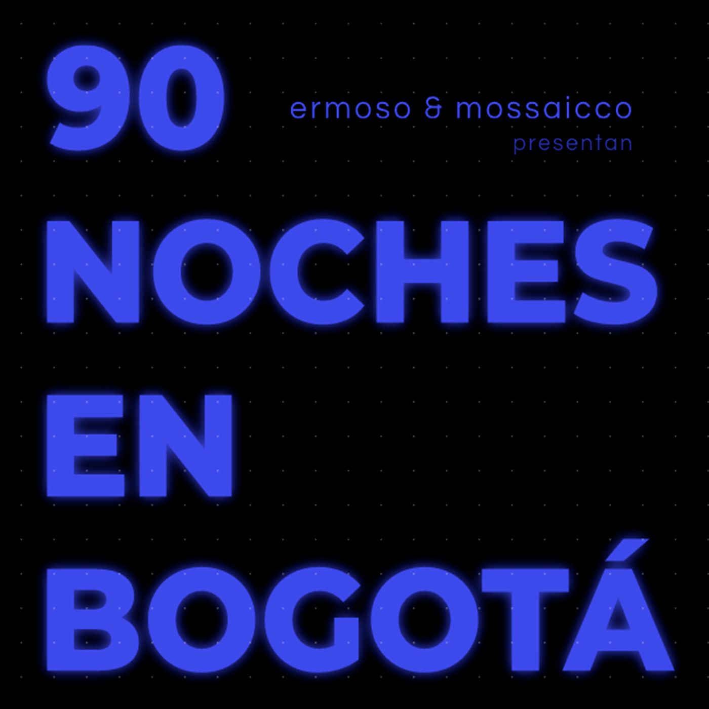 90 NOCHES EN BOGOTÁ (Podcast) | Podchaser